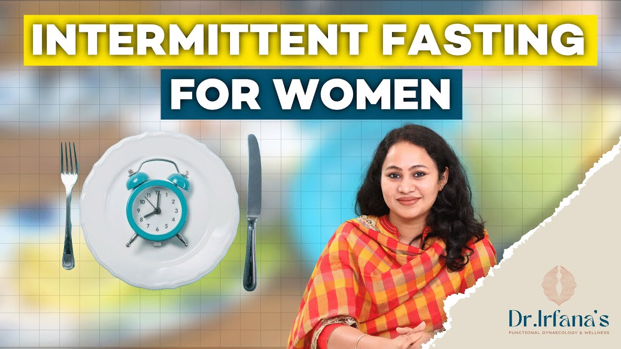 Intermittent Fasting For Women ! | Dr. Irfana Hameed - YouTube