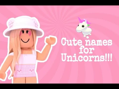 Cute names for Adopt Me pet Unicorn! :D - YouTube