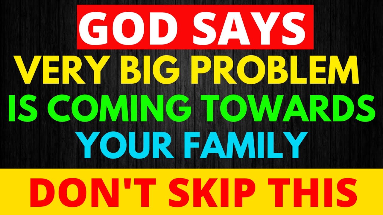 🔴 God's Message today | VERY BIG PROBLEM IS COMING TOWARDS YOUR FAMILY ...