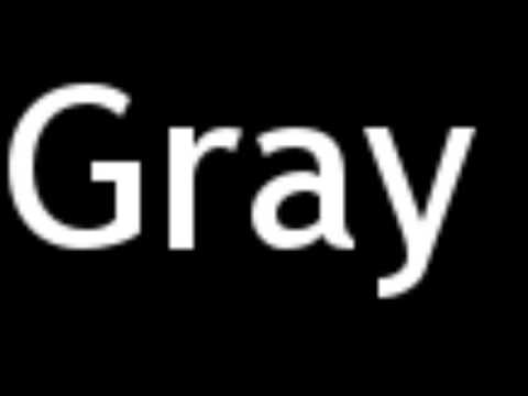 How to Pronounce Gray - YouTube