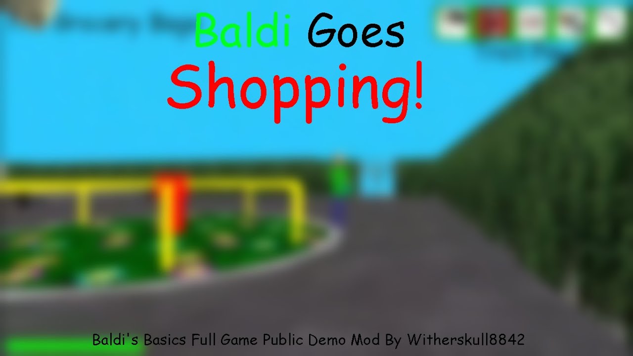 Baldi Goes Shopping! - Baldi's Basics Full Game Public Demo Mod By ...