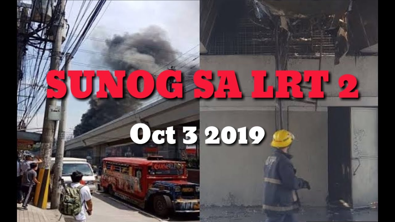 SUNOG SA LRT 2 | LRT 2 STATION FIRE - YouTube