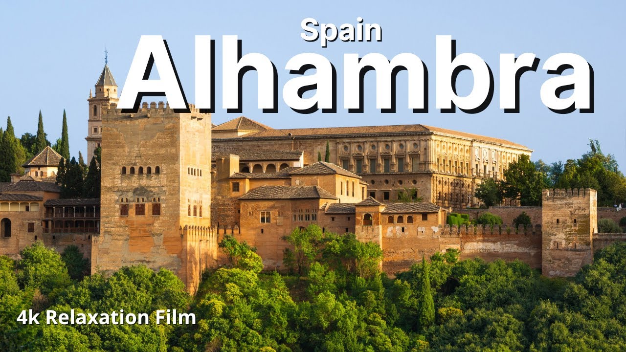 Alhambra, Granada in Spain - 4K Relaxation Film with Calming Spanish ...