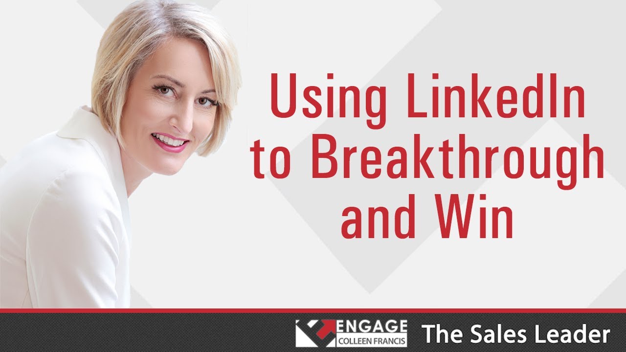 Using LinkedIn to Breakthrough and Win | Sales Strategies - YouTube