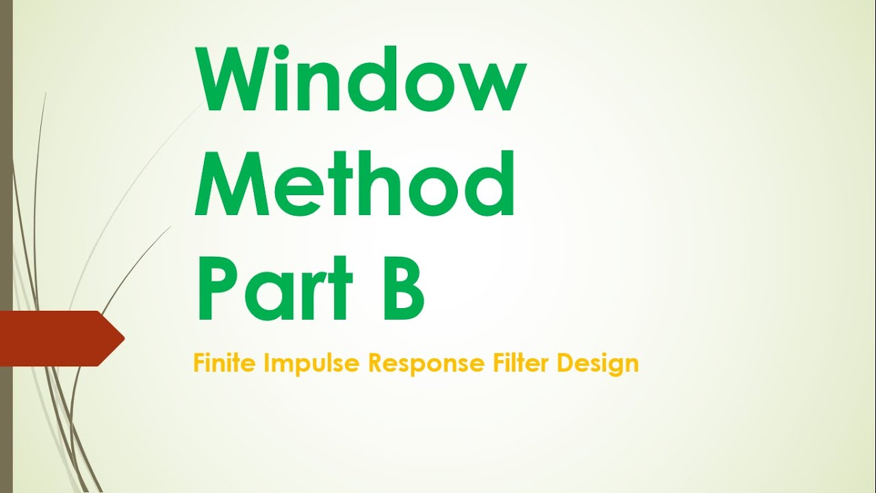 7 3 FIR FIlter Design Window Method Part B - YouTube