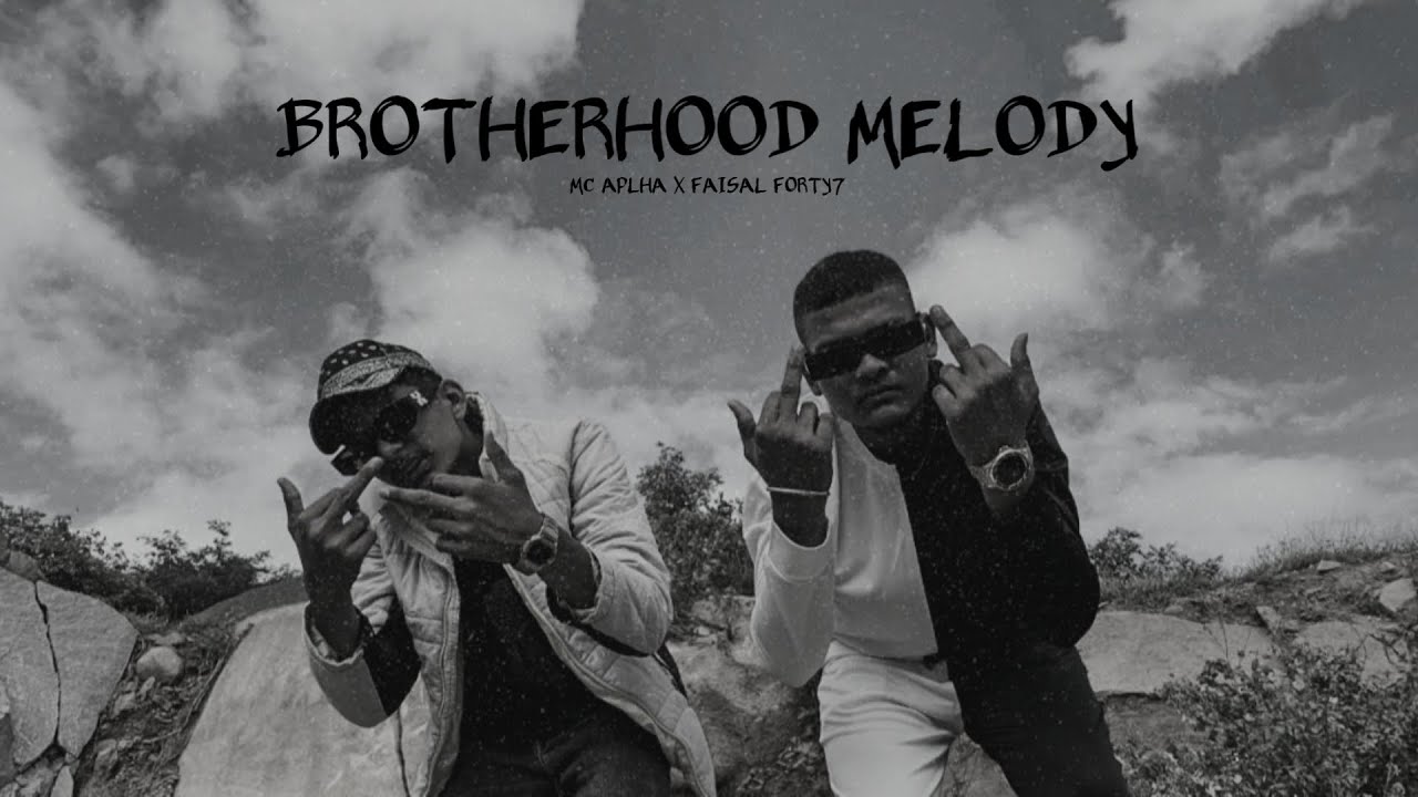 MC ALPHA || BROTHERHOOD MELODY || FAISAL FORTY7 PROD BY. THE DON BEATZ ...