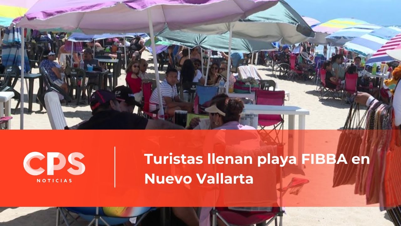 Turistas llenan playa FIBBA en Nuevo Vallarta | CPS Noticias Puerto ...