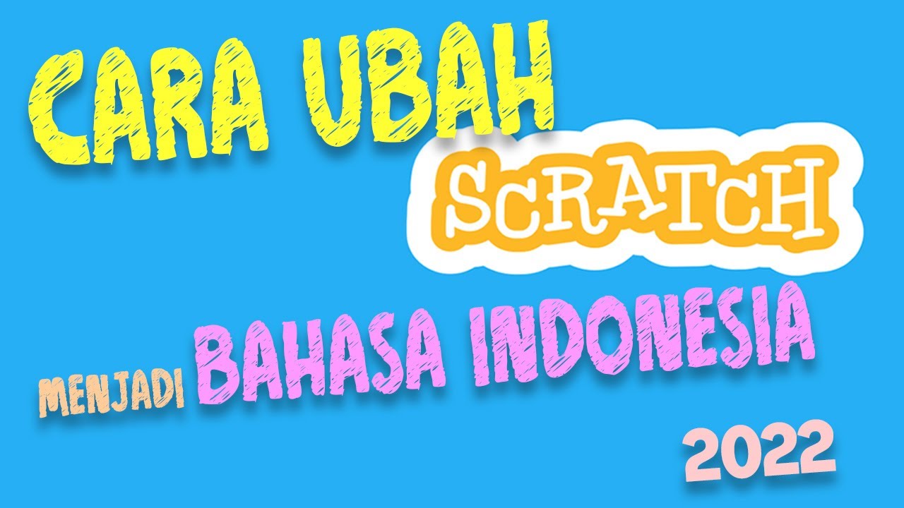 Cara Mengatur Scratch menjadi Berbahasa Indonesia - Membuat Game ...