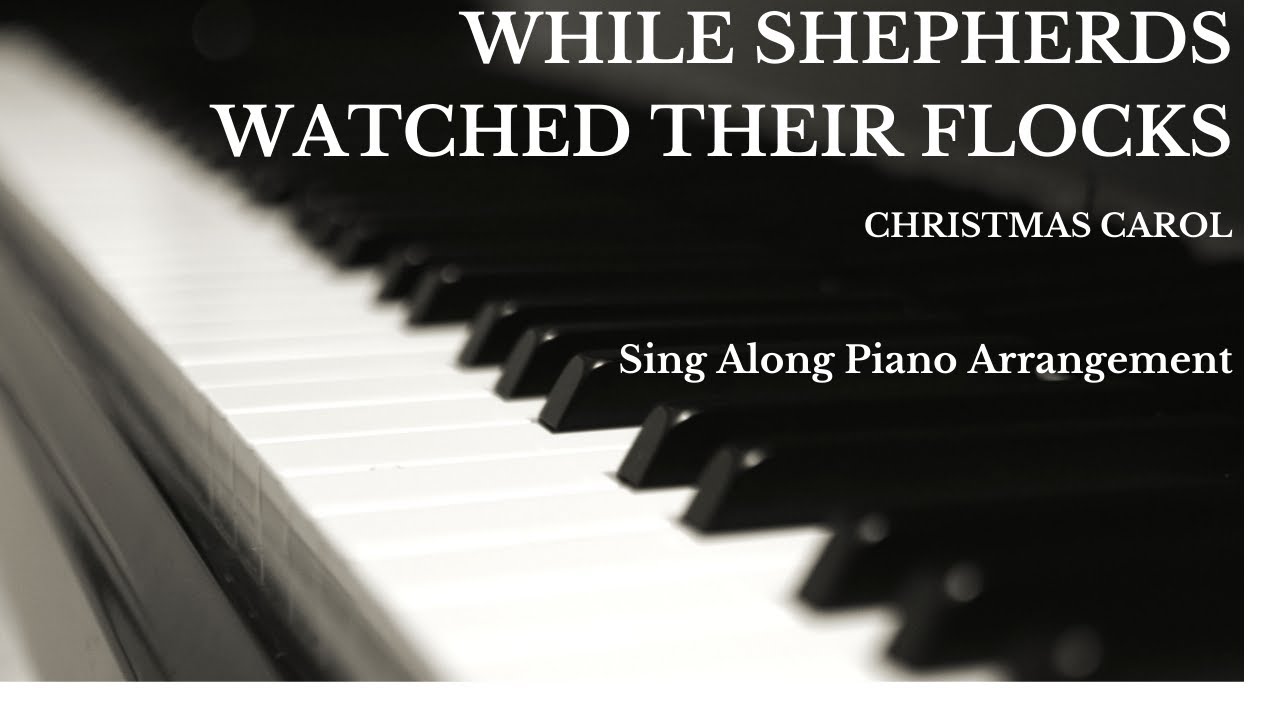 While Shepherds Watched Their Flocks By Night- Christmas Carol - YouTube