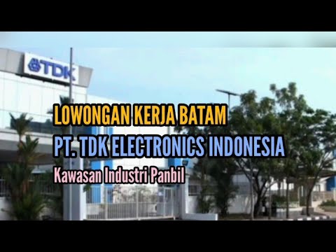 Lowongan Kerja Batsm PT. TDK ELECTRONICS INDONESIA Loker Batam Hari Ini ...