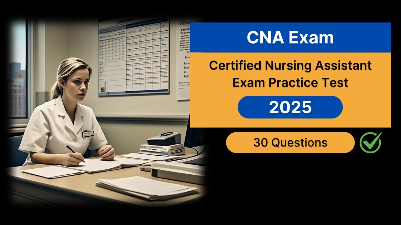 CNA Practice Test 2025 | Certified Nursing Assistant Exam Questions ...