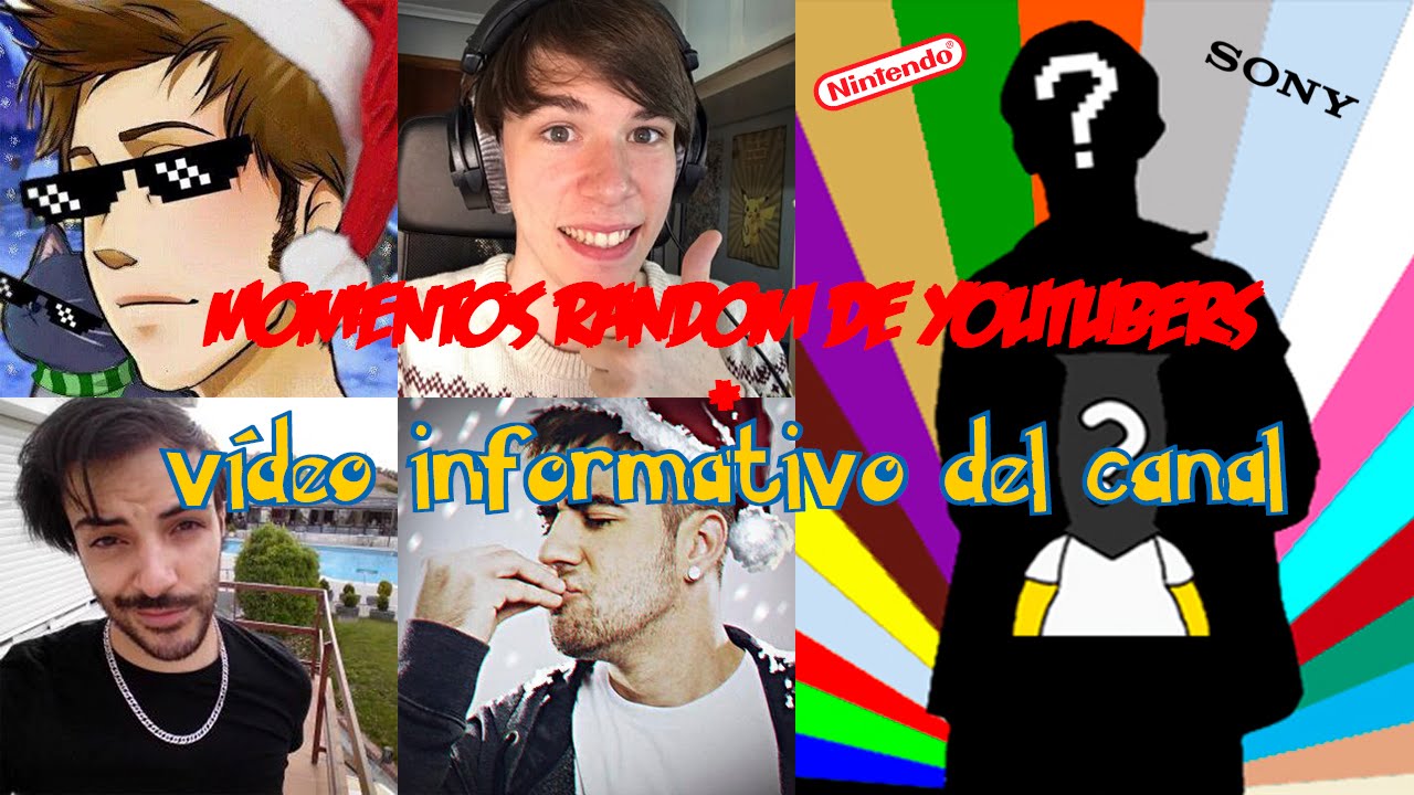Momentos Random de Youtubers + Vídeo Informativo del Canal - YouTube
