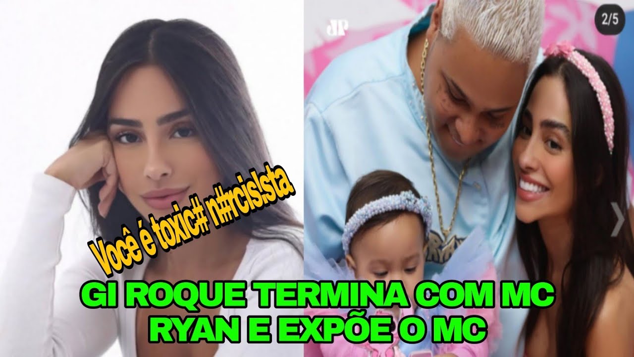 É O FIM RELACIONAMENTO DE RYAN SP E GI ROQUE EXPOSED. " você é t#xicos ...