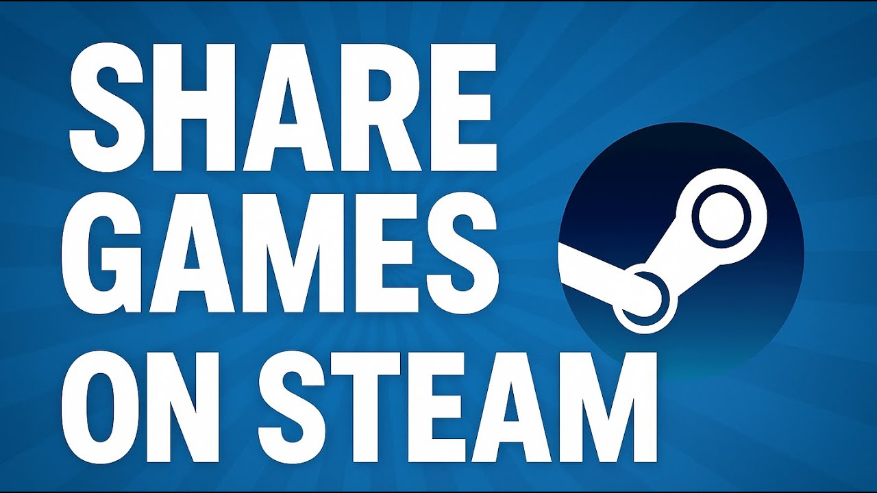 How to Share Games on Steam - YouTube