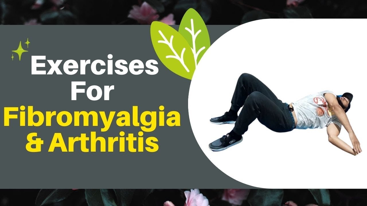 Exercises For Fibromyalgia & Arthritis! - YouTube