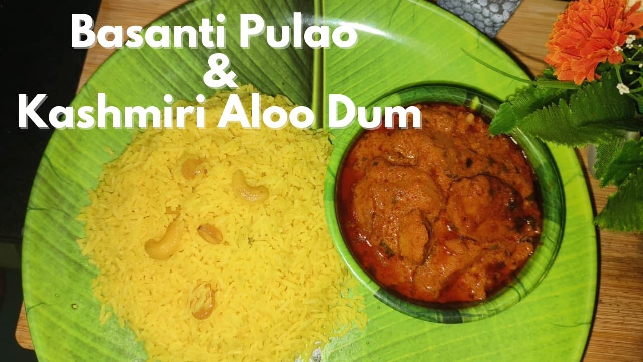 Basanti Pulao and Kashmiri Aloo Dum | Traditional Bengali Pulao Recipe ...