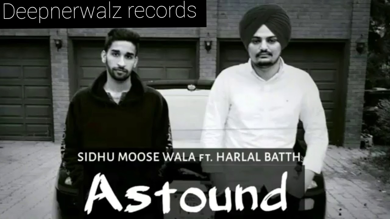 Astound : Sidhu Moosewala Ft Harlal Batth (Latest Punjabi Song 2020 ...