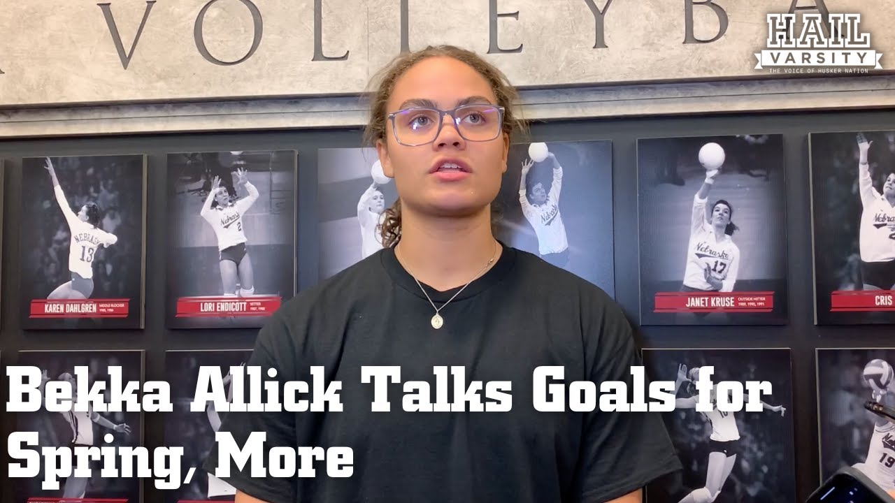 Nebraska Volleyball: Bekka Allick Talks Goals for Spring, More - YouTube