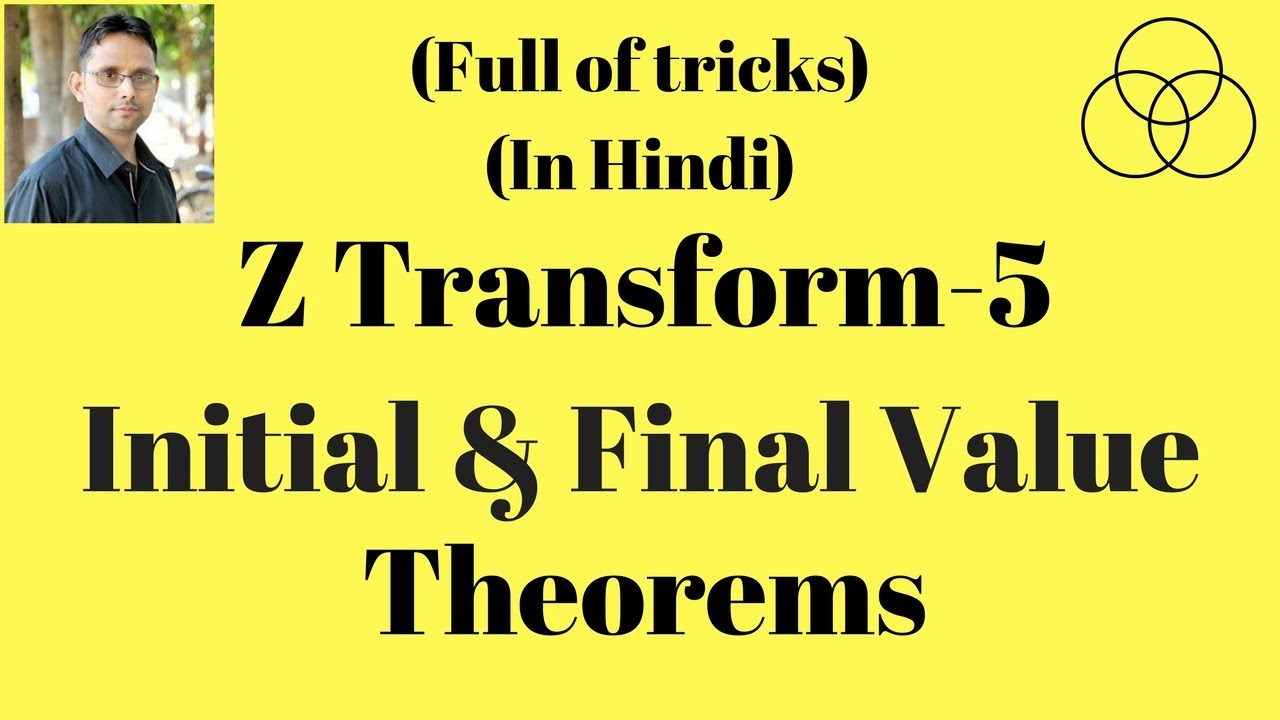 Initial And Final Value Theorem Z T Part 5 Signals Systems Lecture initial-and-final-value-theorem-z-t-part-5-signals-systems-lecture