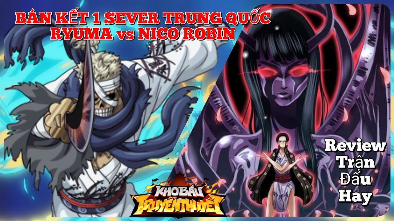 Kho báu truyền thuyết: RYUMA vs ROBIN Bán kết 1 sever TRUNG #kbtt #op # ...