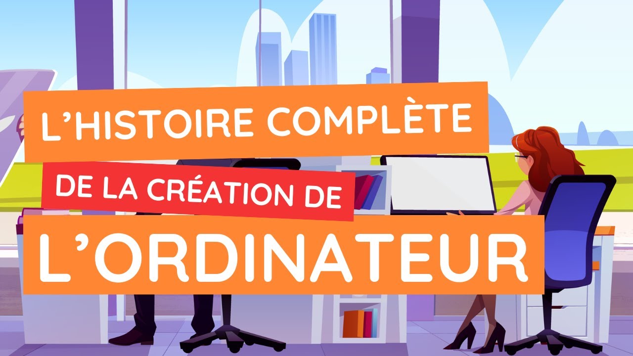 La fabuleuse histoire de l’ordinateur : découvre son histoire ! - YouTube