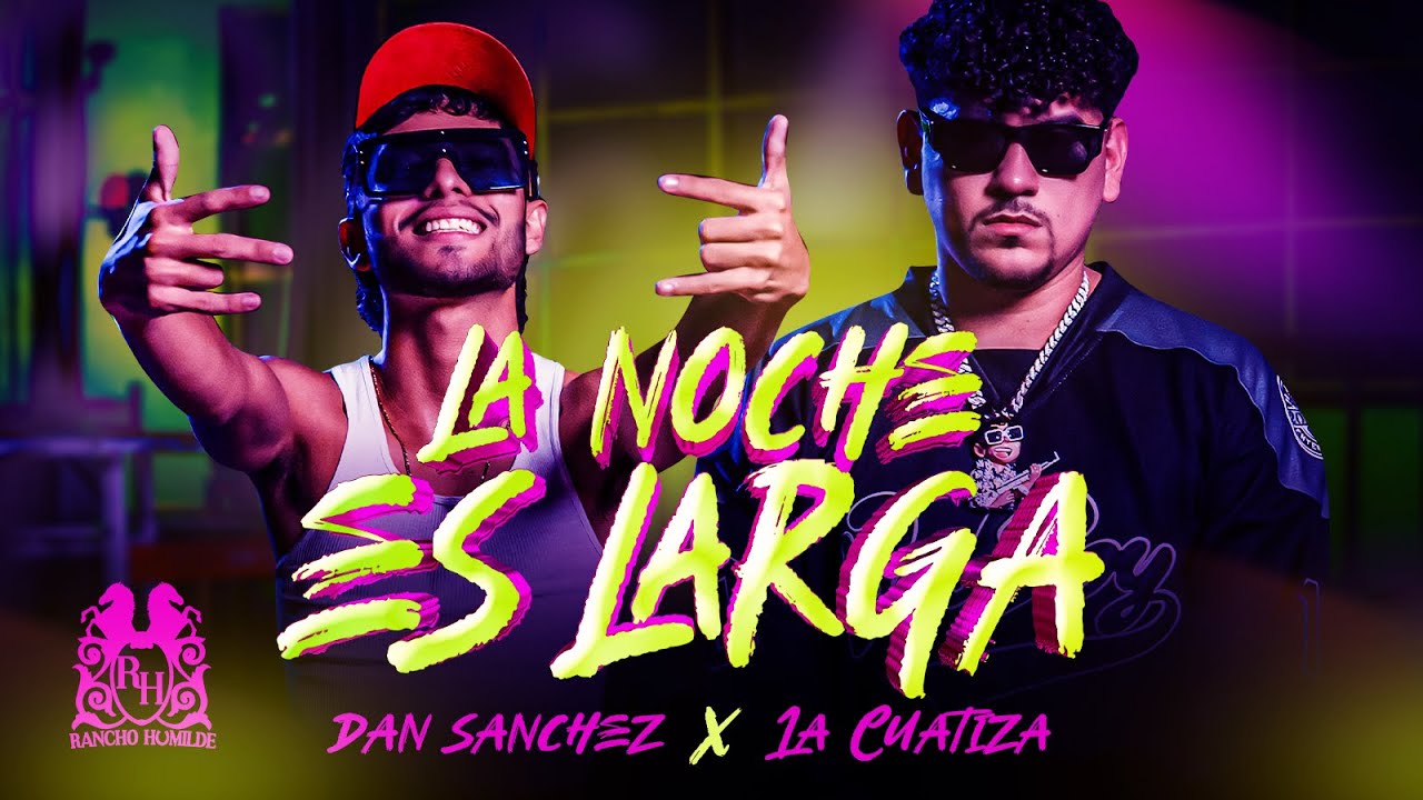 Dan Sanchez x La Cuatiza - La Noche Es Larga [Official Video] - YouTube