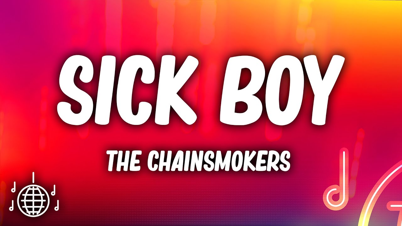 The Chainsmokers - Sick Boy (Lyrics) - YouTube