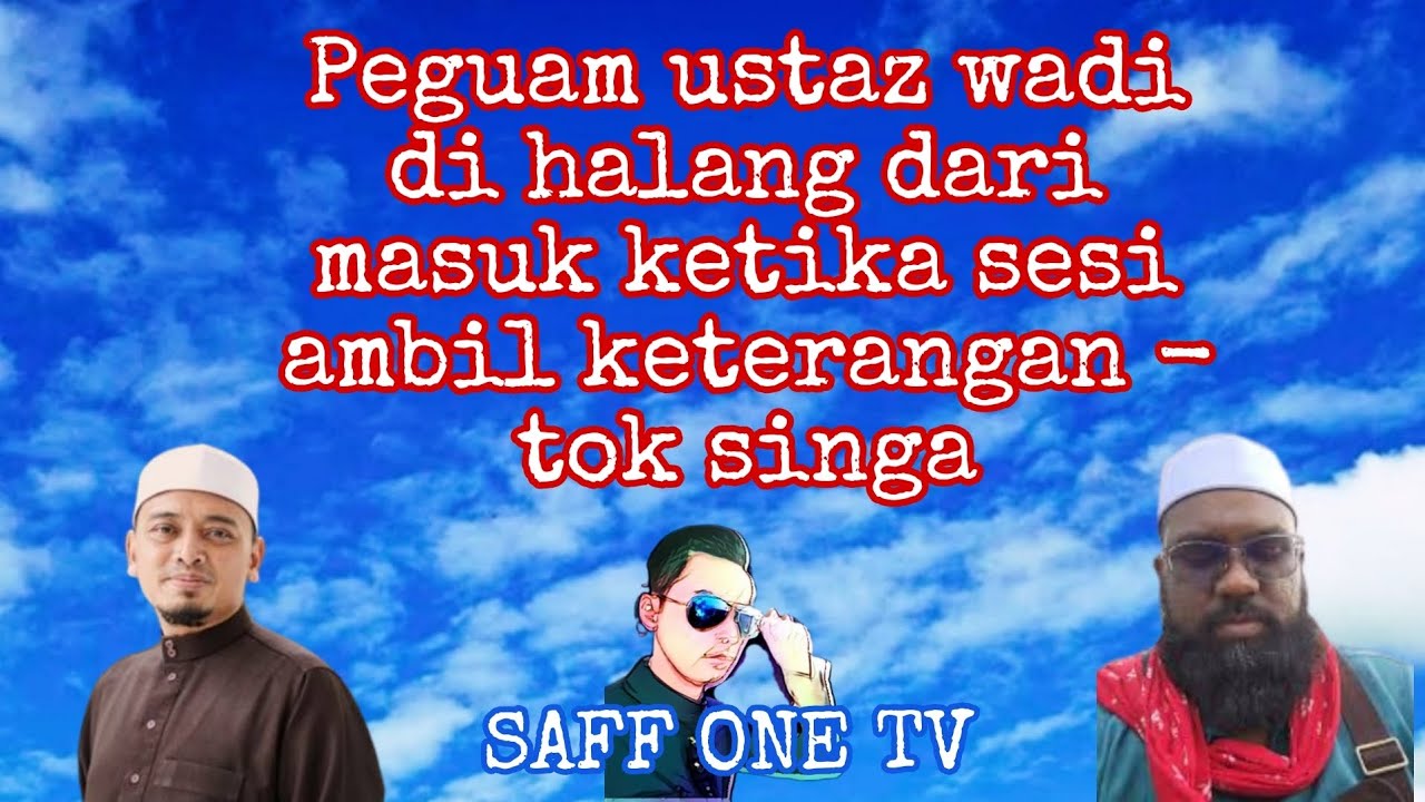 TOK SINGA KONGSI KISAH PERJUMPAAN USTAZ WADI DENGAN JAIPS DI PERLIS ...