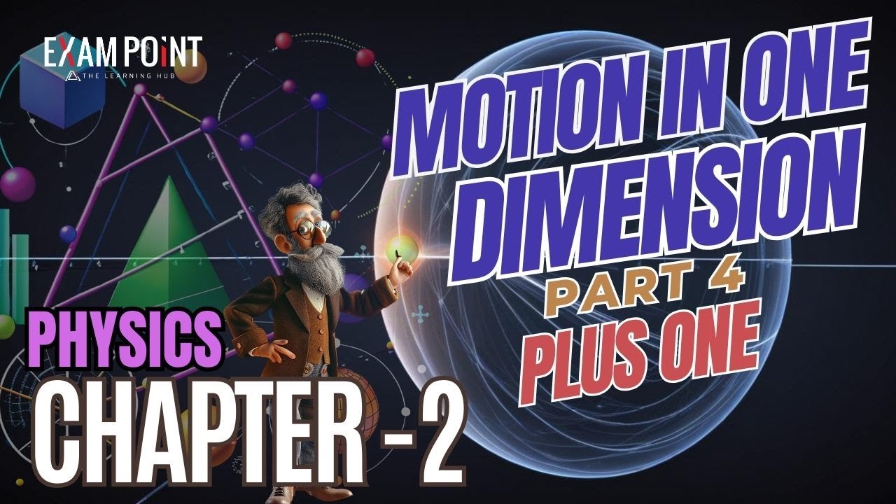 Plus One Physics | Chapter 2: Motion in One Dimension | Part 4 ...