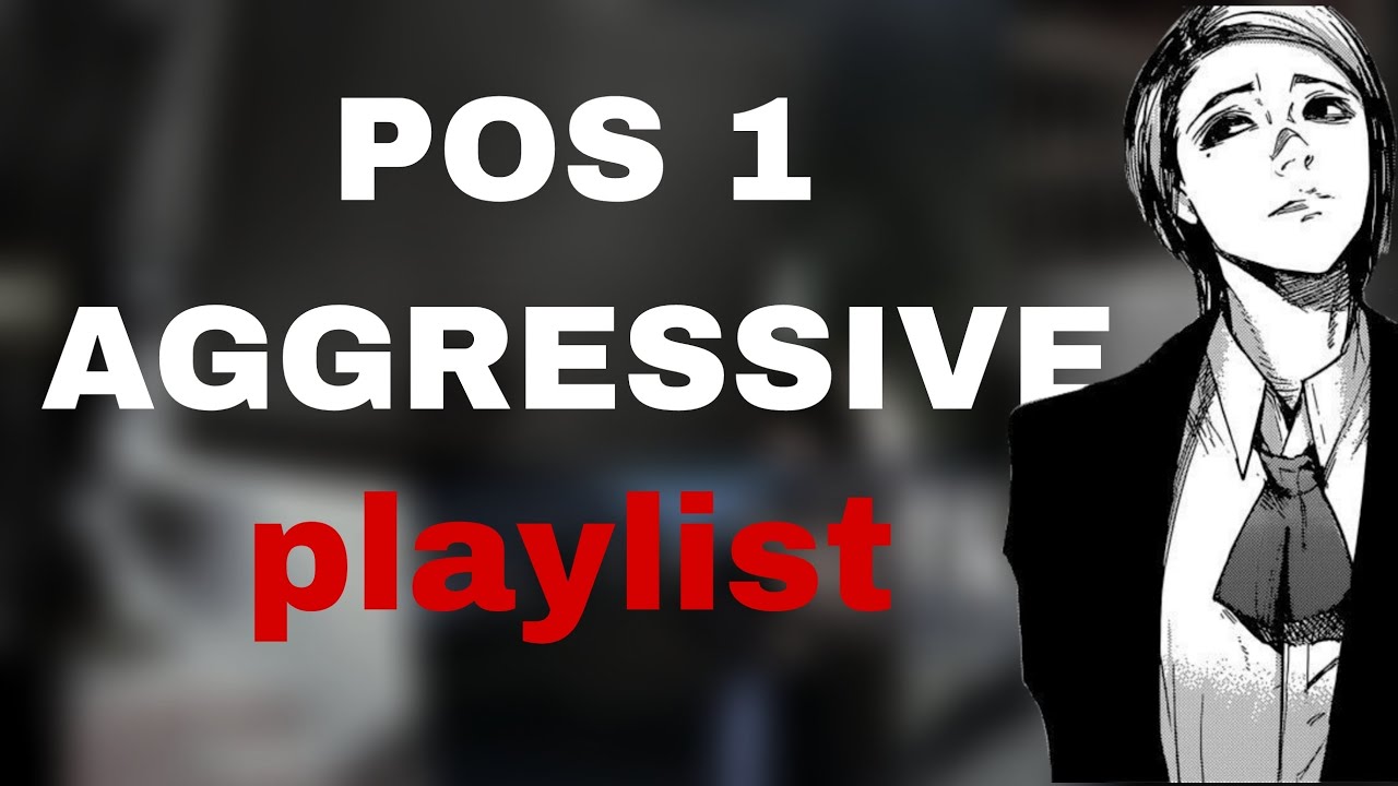 POS 1 AGGRESSIVE/playlist - YouTube
