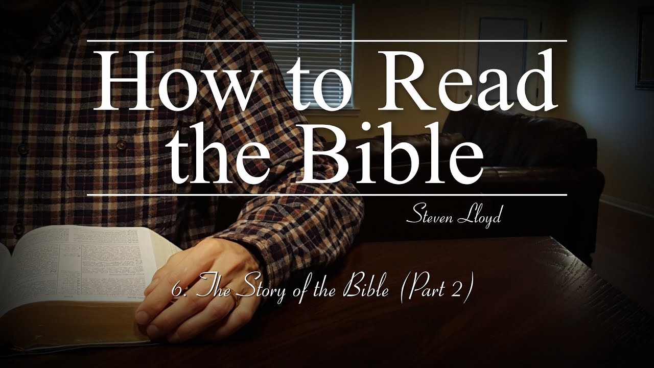 6. The Story of the Bible (Part 2) | How to Read the Bible - YouTube