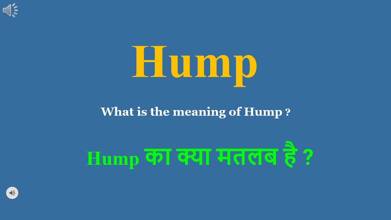 Hump Meaning In Hindi Hump Ka Kya Matlab Hota Hai Daily Use English
