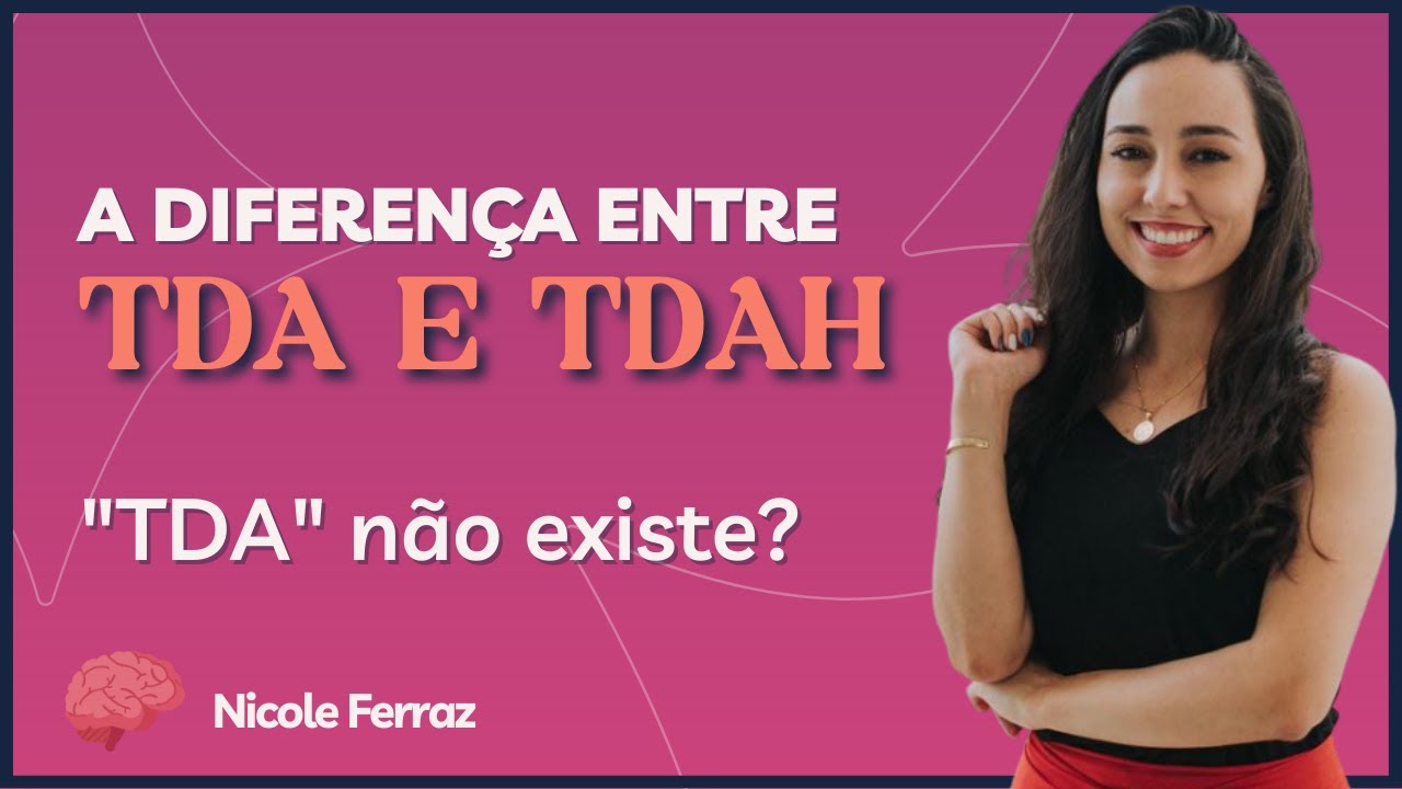 A DIFERENÇA ENTE TDA E TDAH - YouTube