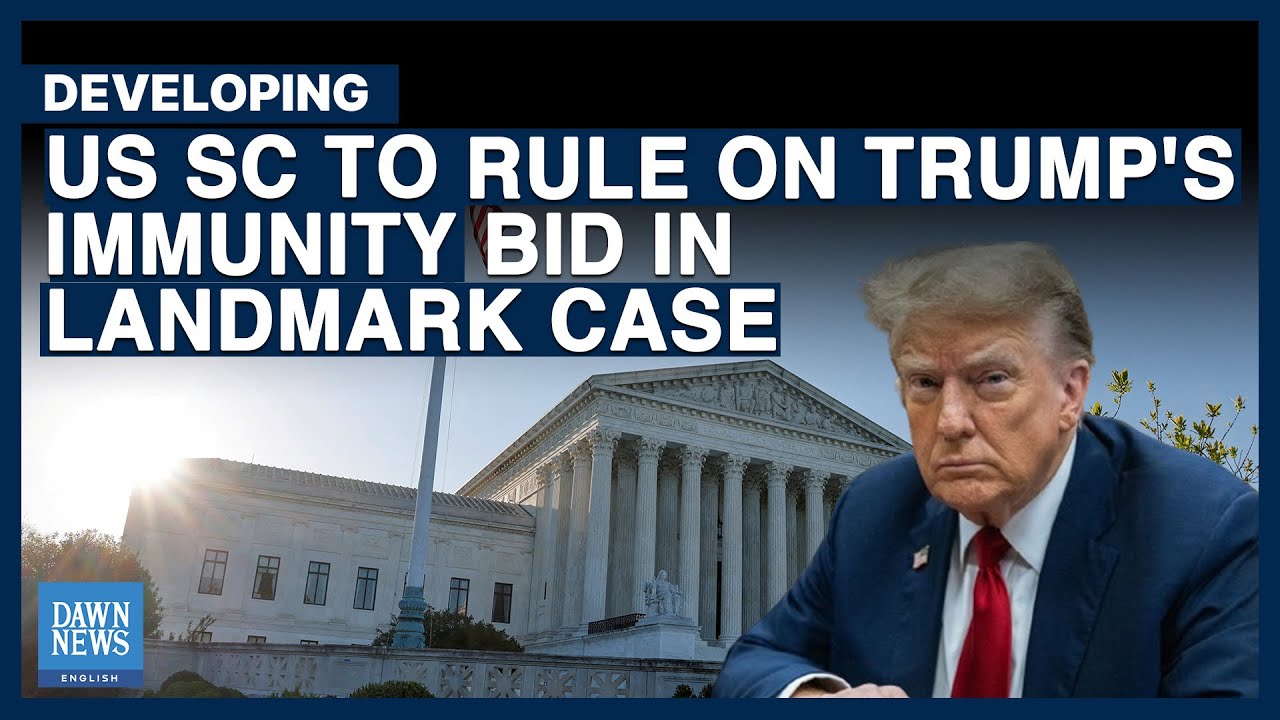 US Supreme Court To Rule On Trump's Immunity Bid In Landmark Case ...