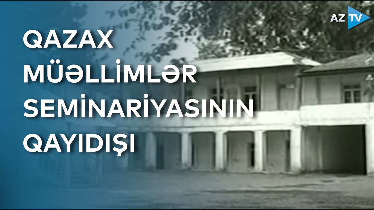 Qazax Müəllimlər Seminariyası yenidən bərpa ediləcək: tarixi bina təmir ...