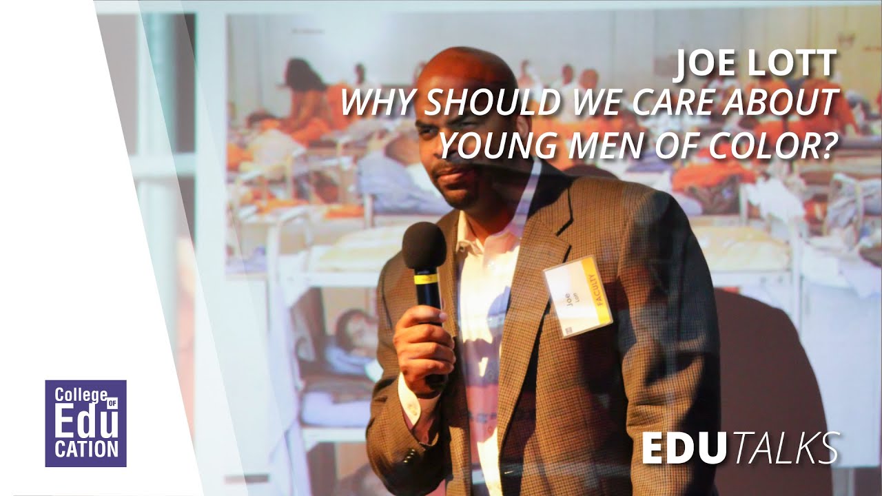 EduTalks: Joe Lott & Why Should We Care about Young Men of Color? - YouTube