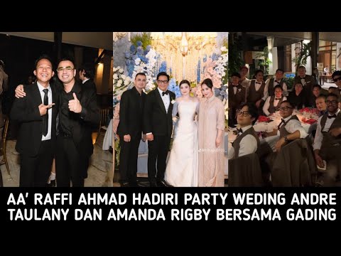 AA' RAFFI AHMAD BERSAMA ARTIS PAPAN ATAS HADIRI PARTY WEDDING ANDRE TAULANY DAN AMANDA RIGBY