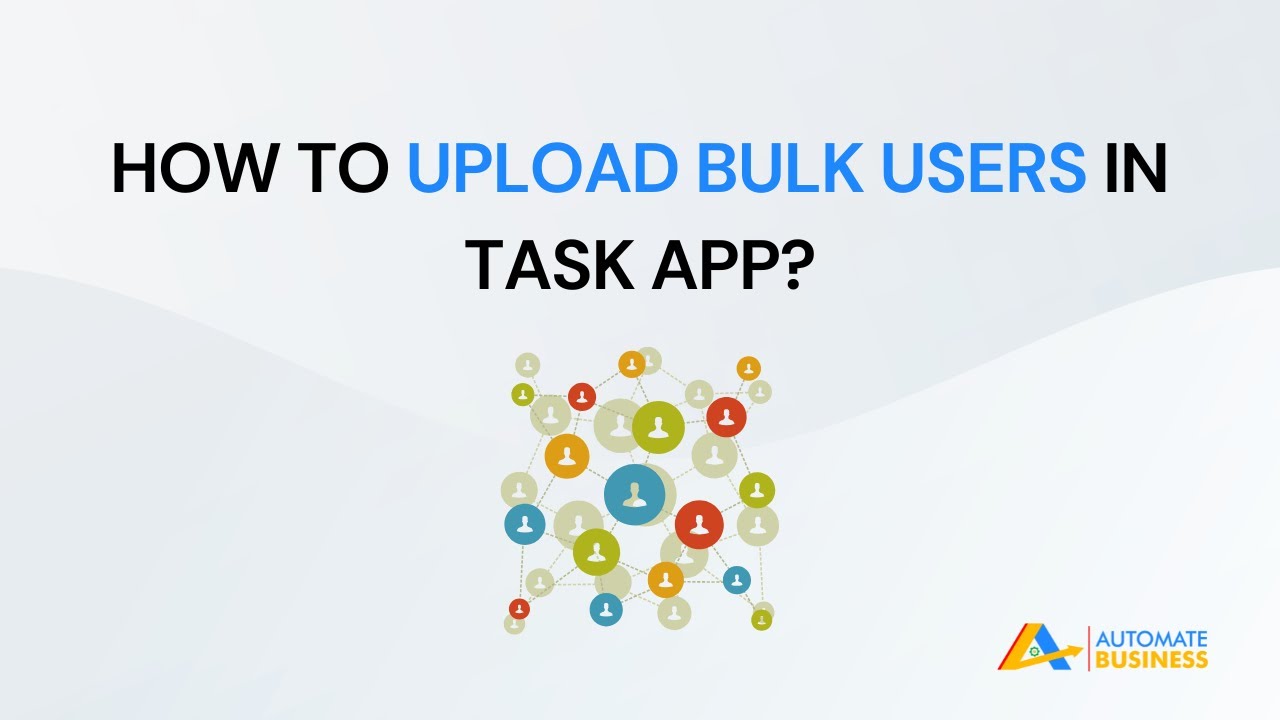 How to upload Bulk users in Task App - YouTube
