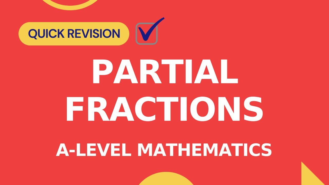 P3 Partial Fractions | Quick Revision of All Concepts | A-level Math ...