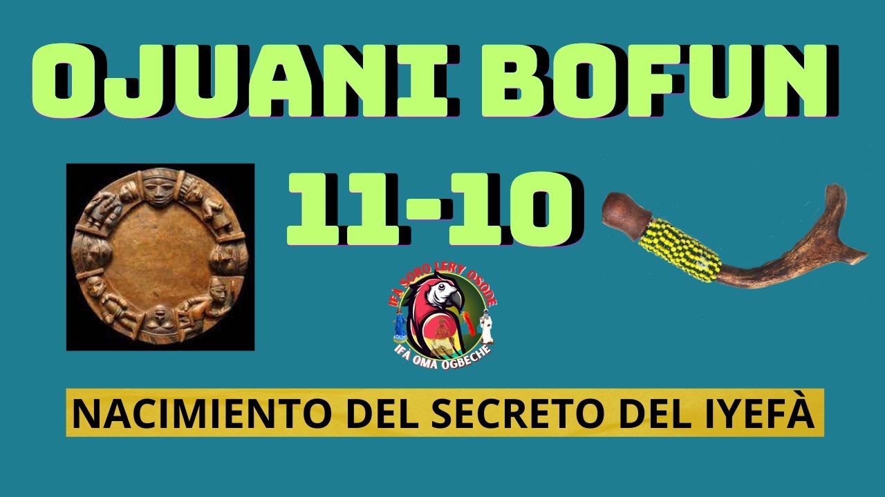 OJUANI BOFUN 11-10..EL SECRETO DEL IYEFÀ. - YouTube