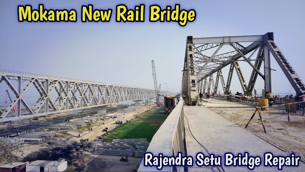 Rajendra Setu Bridge Repair & Mokama New Rail Bridge l जल्द दौड़ेगी ...