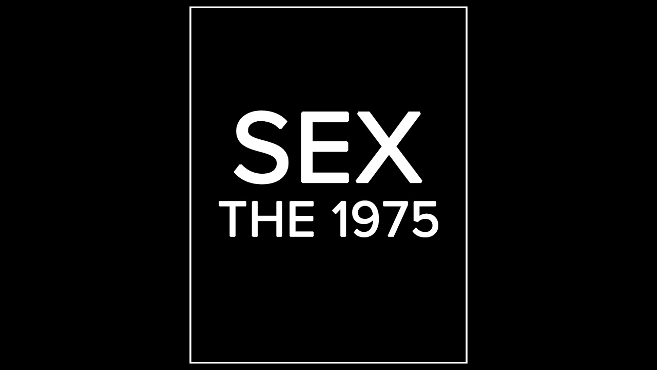 Sex The 1975 Cover Youtube