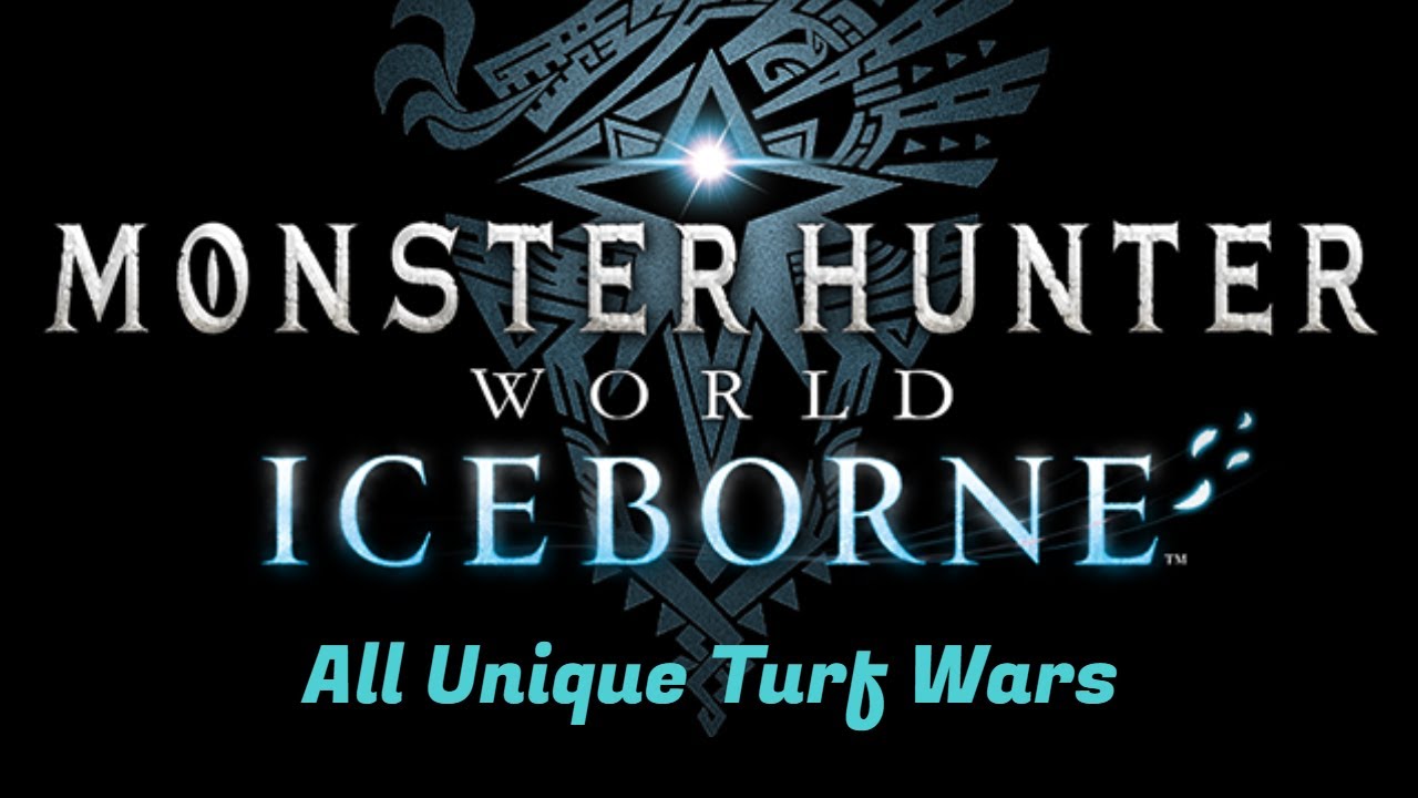Monster Hunter World: Iceborne All Unique Turf Wars - YouTube