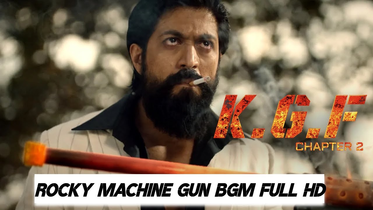 KGF Chapter 2 || Rocky Bhai Machine Gun BGM || FULL HD - YouTube