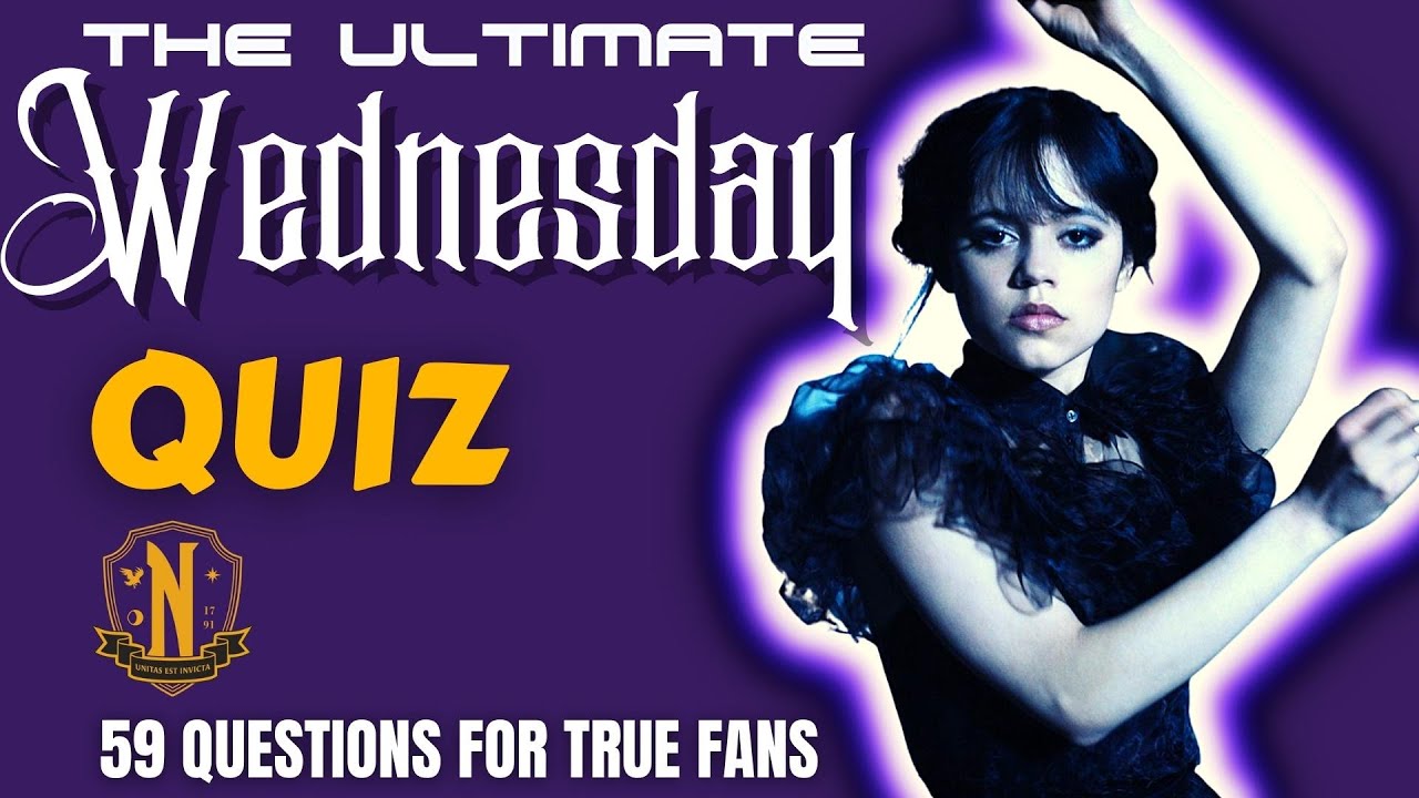 THE ULTIMATE WEDNESDAY QUIZ ☘ 59 QUESTIONS FOR TRUE FANS! - YouTube