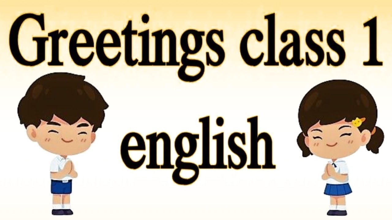 Class 1 English Chapter 2: Greetings ! Fun English Lessons for Kids ...