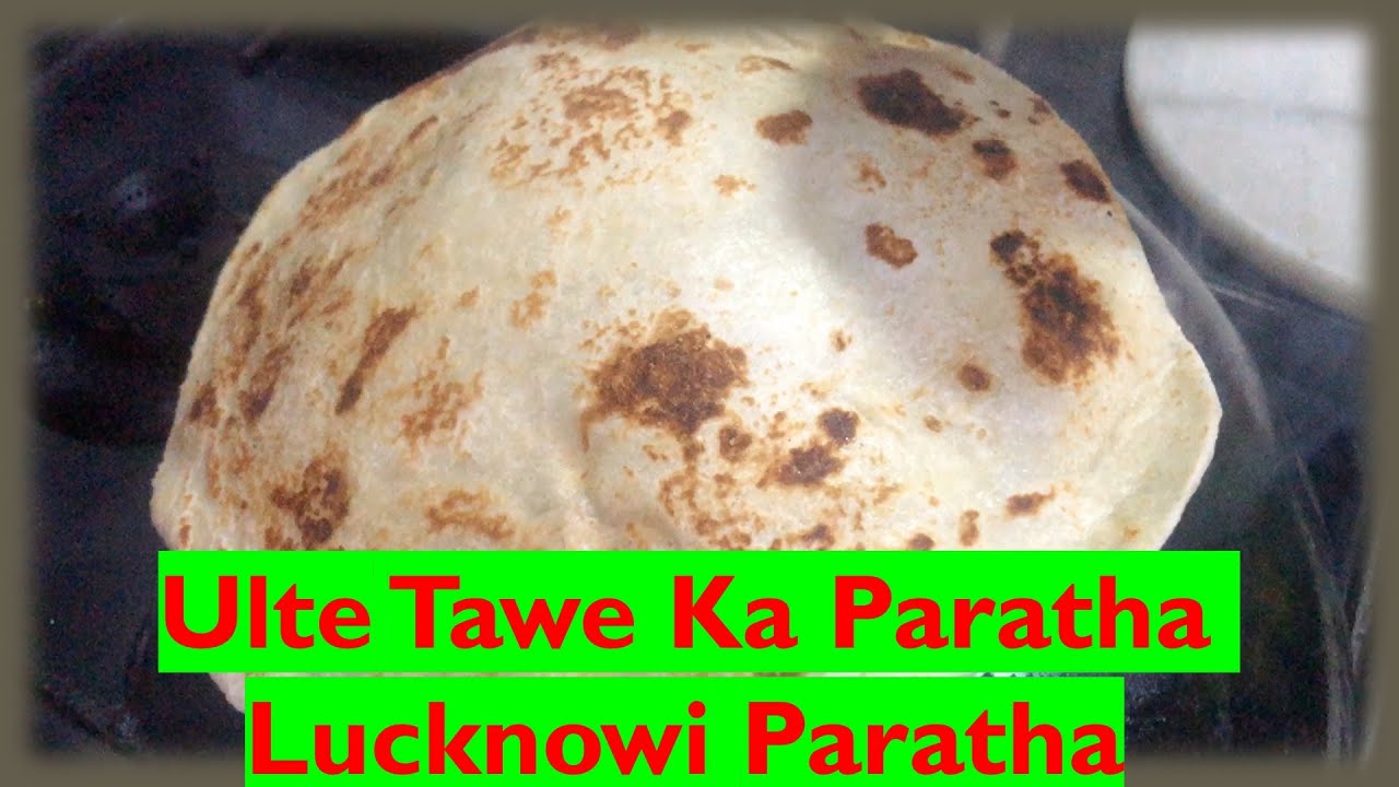 Ulte Tawe ka paratha / Lucknowi paratha - YouTube