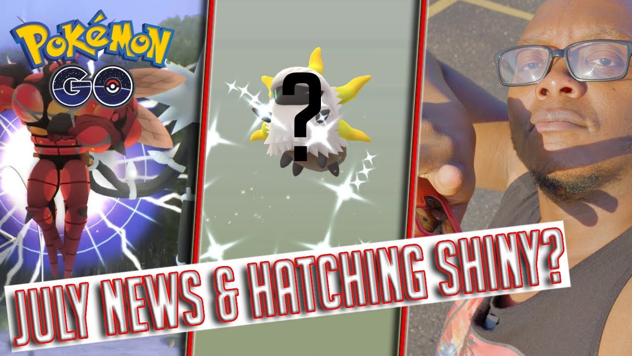 Pokémon Go: July News & Hatching Shiny??? - YouTube