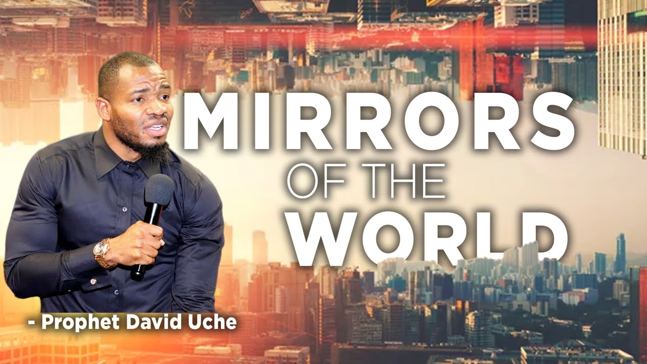 MIRROR'S OF THE WORLD || PROPHET DAVID UCHE || TRUTH TV - YouTube