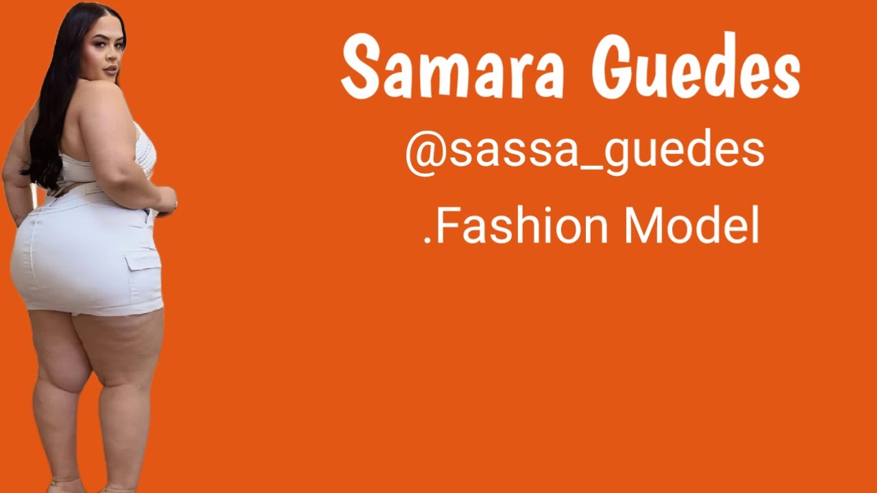 Samara Guedes - Curvy Model, Fashion Icon & Body Positivity Quuen - YouTube
